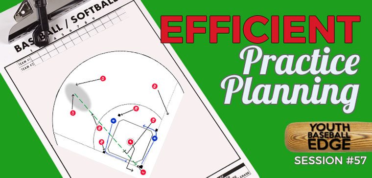 YBE 057: Efficient Practice Planning - Youth Baseball Edge