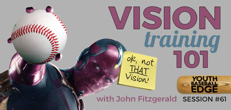 YBE 061: Vision Training 101 with John Fitzgerald - Youth Baseball Edge
