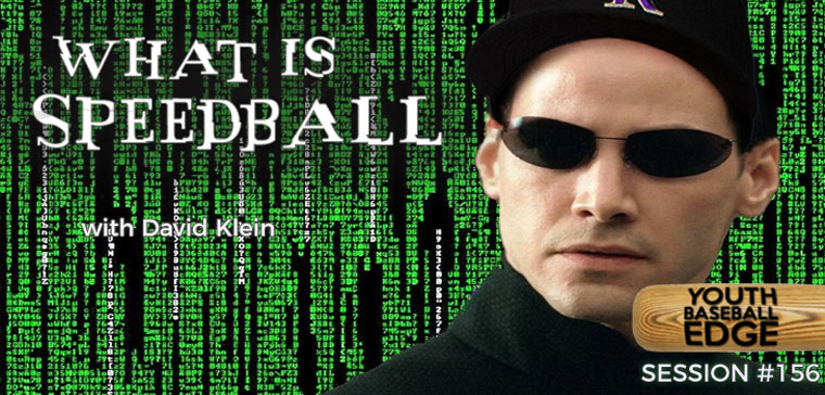 YBE 156: What Is Speedball? with David Klein - Youth Baseball Edge
