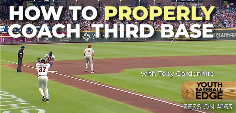 YBE 163: How To Properly Coach Third Base with Toby Gardenhire - Youth ...